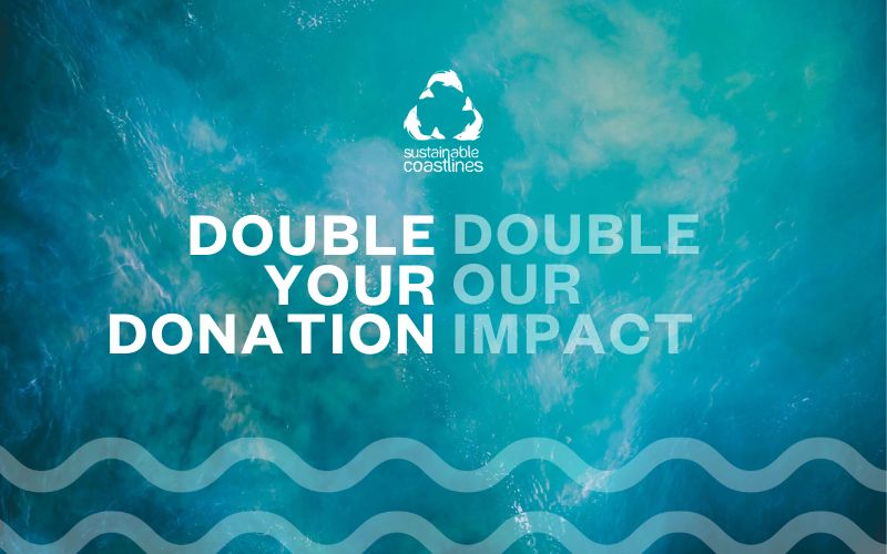Double Your Donation — Plastic Free July 2024 | Sustainable Coastlines